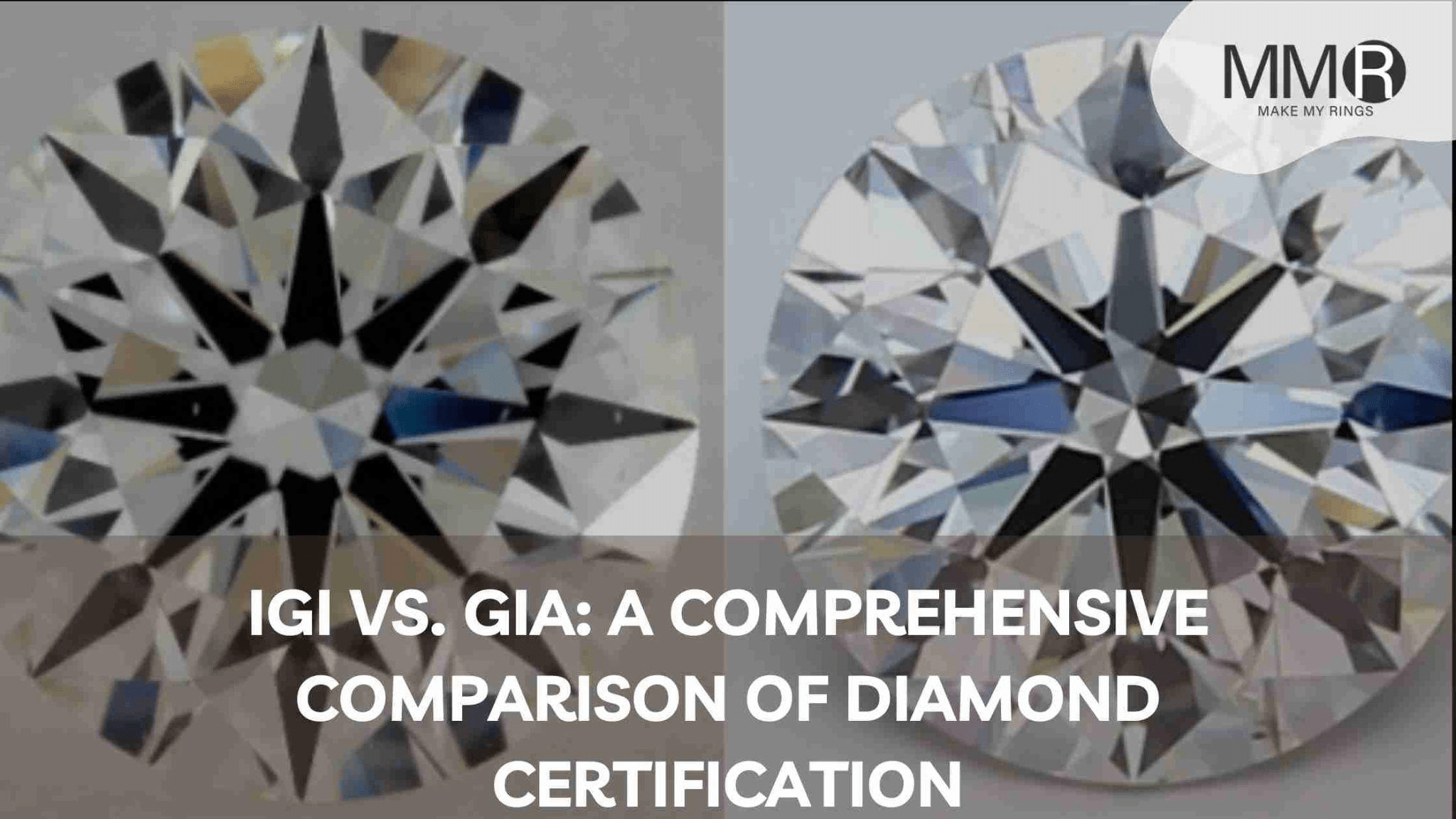 IGI vs. GIA: A Comprehensive Comparison of Diamond Certification – MMR