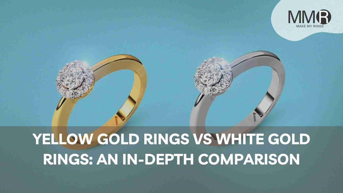 Yellow Gold Rings vs White Gold Rings: An In-Depth Comparison – MMR